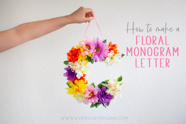 How to Make A Floral Monogram Letter - Everyday Megan